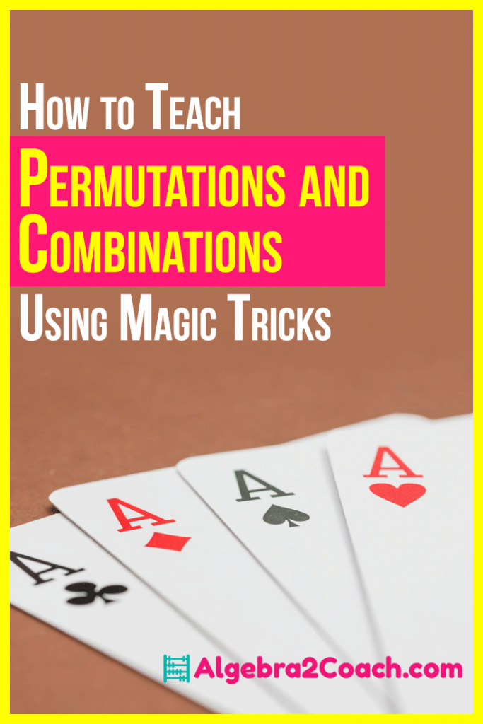 Permutations and Combinations - Using Magic Card Tricks - Algebra 2