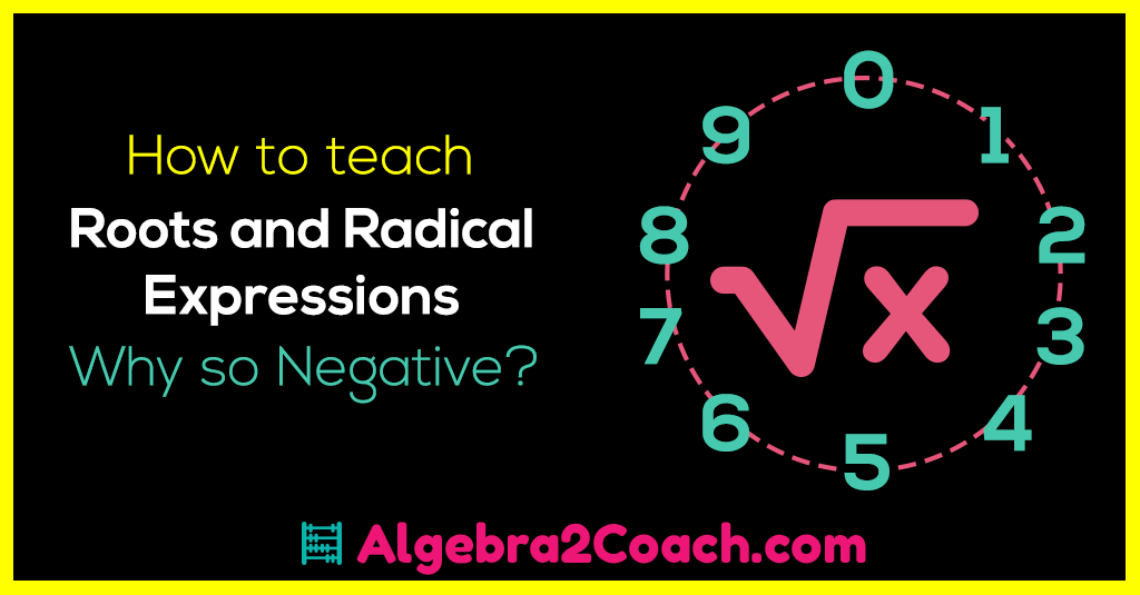 Roots and Radical Expressions - Why so Negative?
